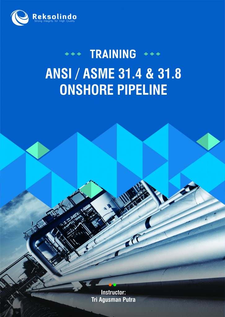 ANSI / ASME 31.4 & 31.8 Onshore Pipeline | Reksolindo